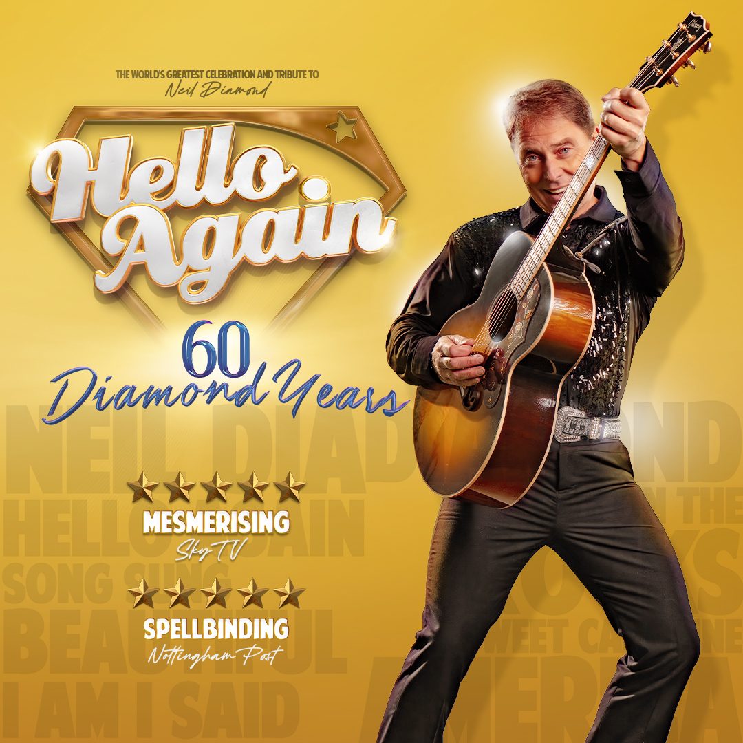 Hello Again: The Neil Diamond Songbook: What's On: City Varieties Music ...