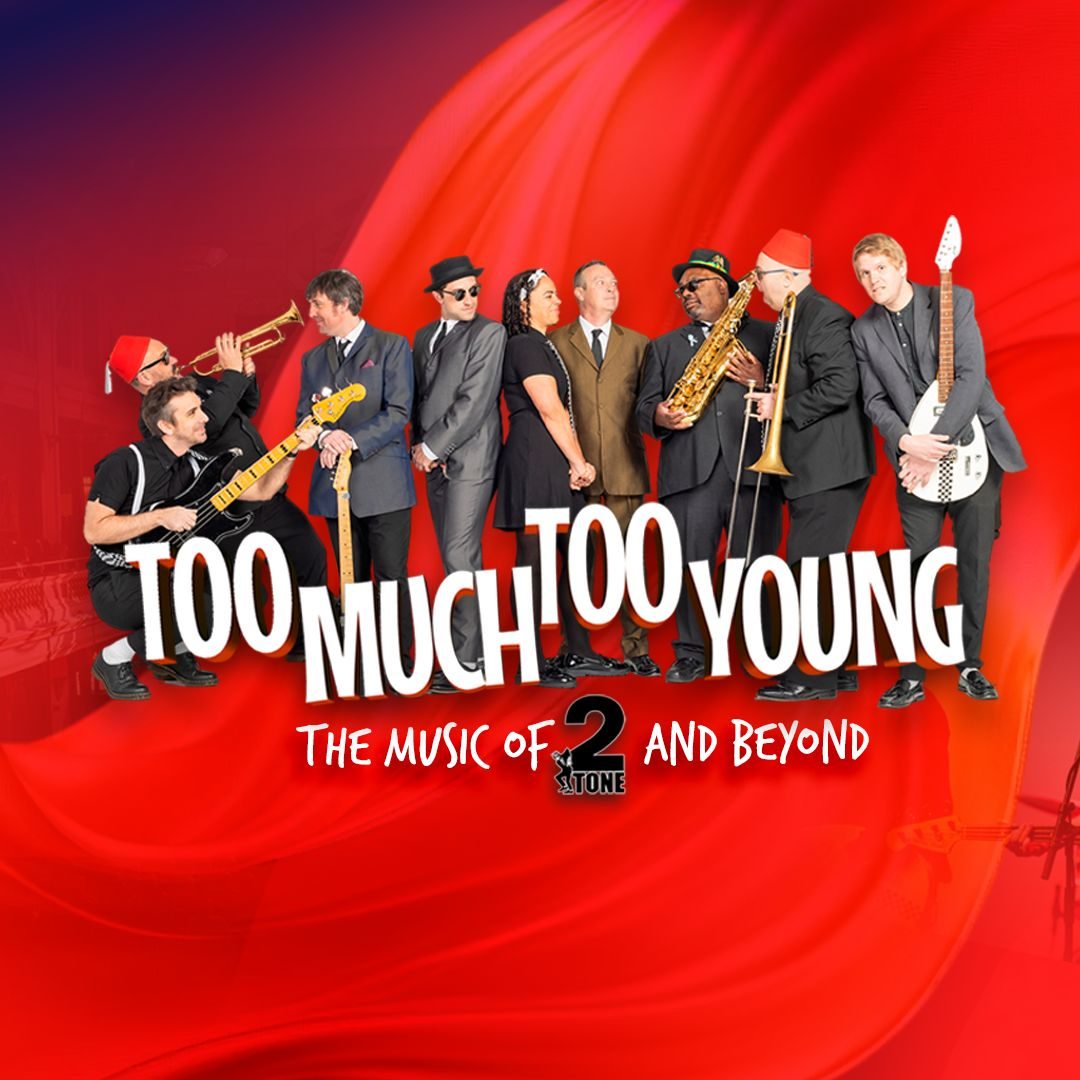 Too Much Too Young: The Music of 2Tone & Beyond: What's On: City Varieties Music Hall: Leeds ...