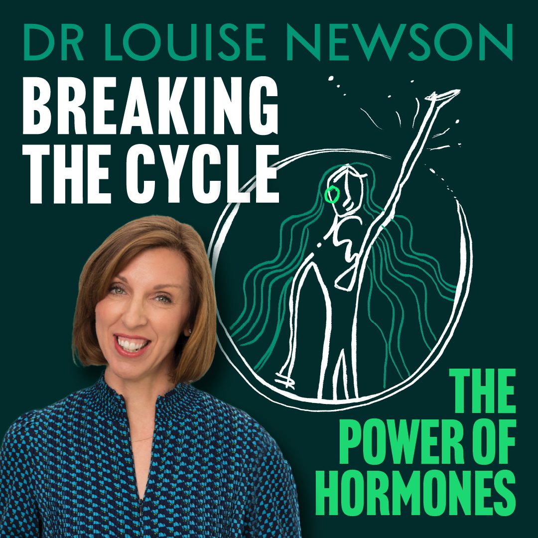 Dr Louise Newson: Breaking the Cycle: The Power of Hormones: What's On ...